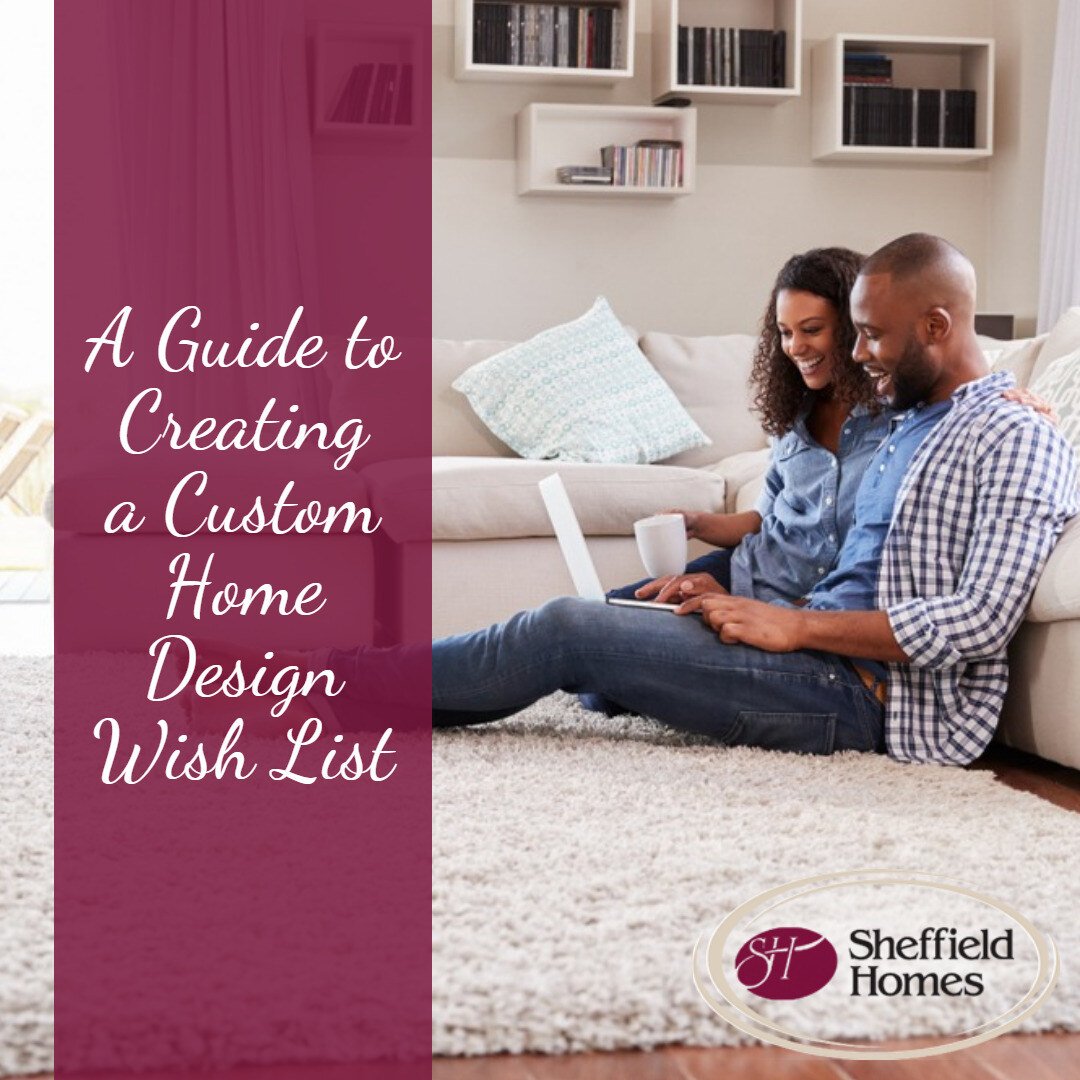 A Guide to Creating a Custom Home Design Wish List - Home Builder ...